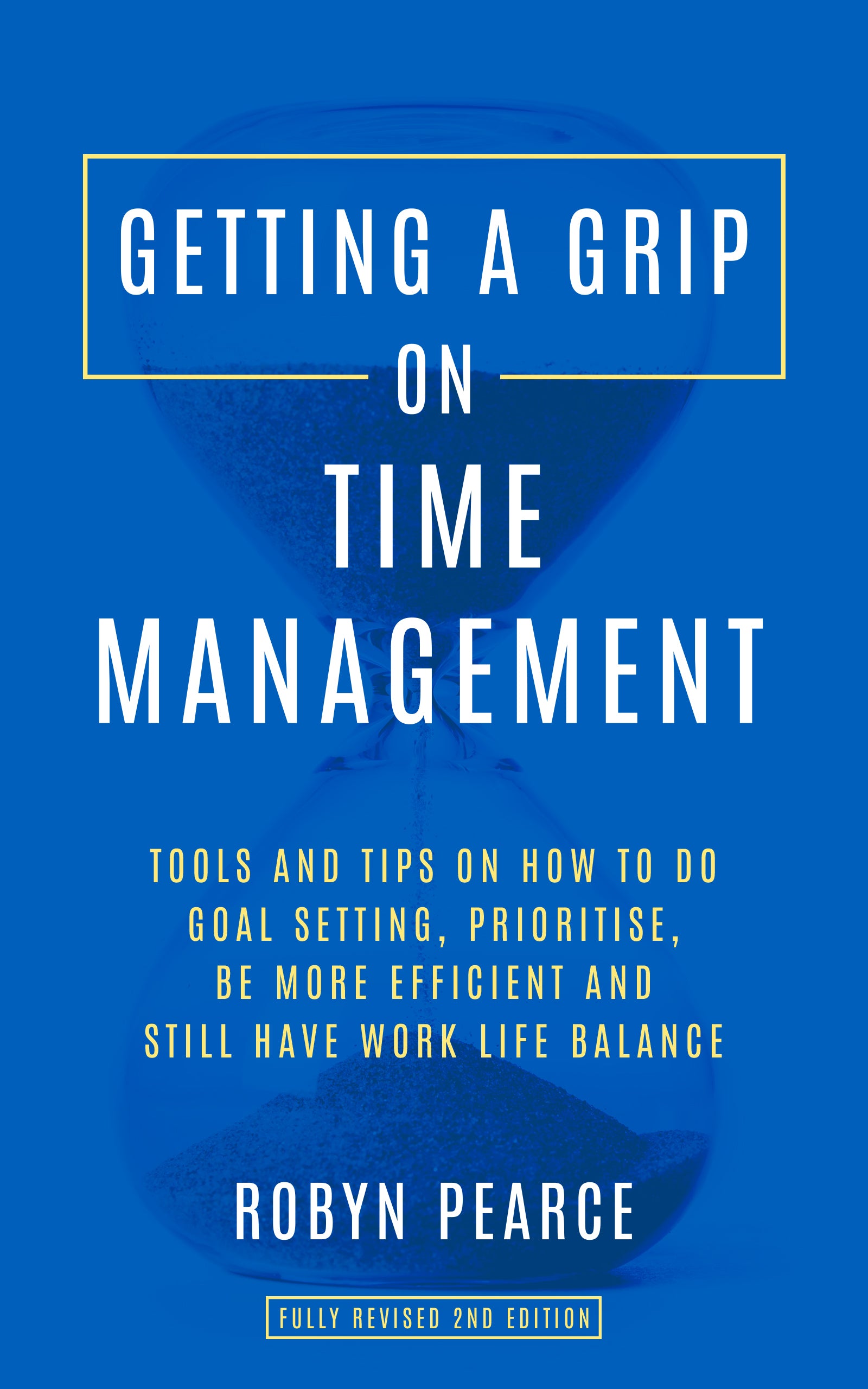 Getting a Grip On Time Management Ebook – Robyn Pearce